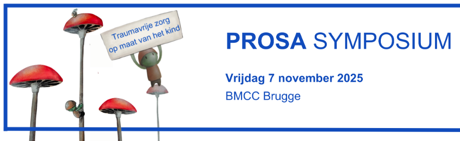 Save the date! PROSA SYMPOSIUM 7 NOVEMBER BRUGGE - PROSA Network
